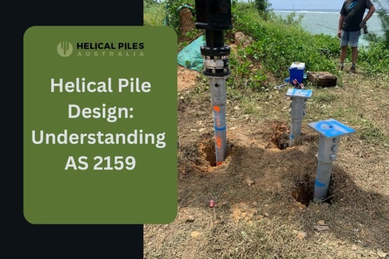 Helical Pile Design: Understanding AS 2159 – Helical Piles Australia