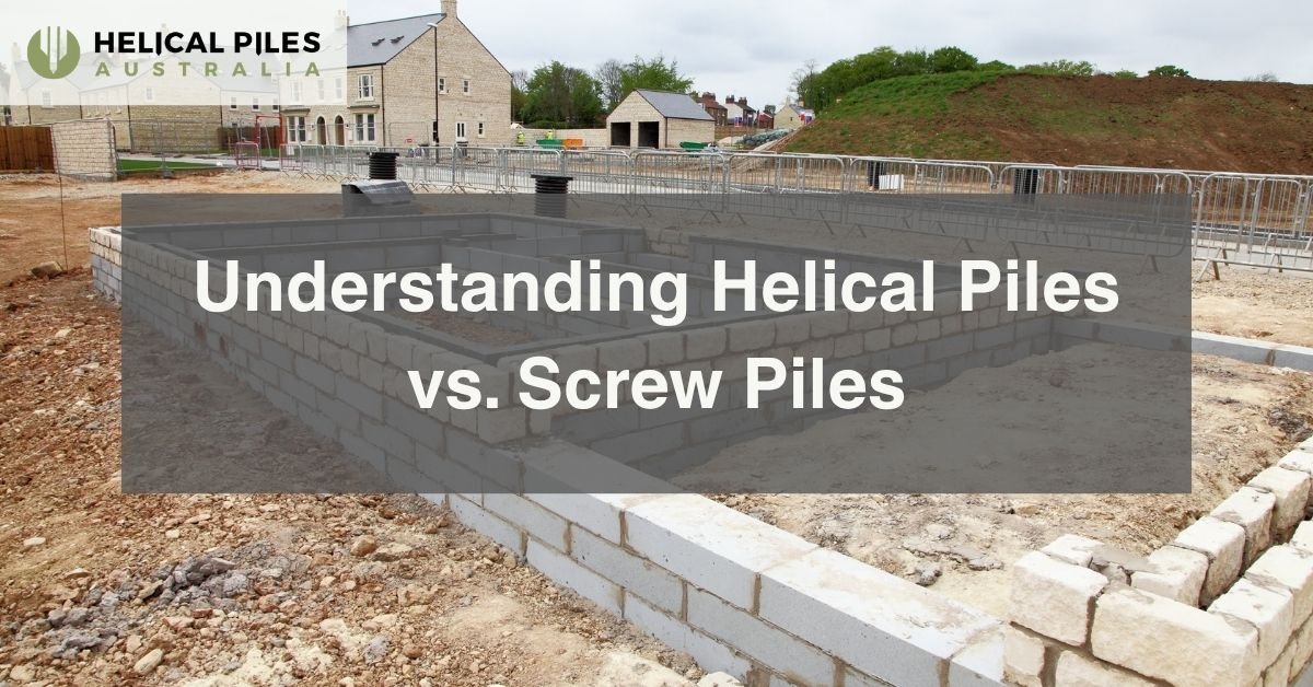 Understanding Helical Piles vs. Screw Piles – Helical Piles Australia
